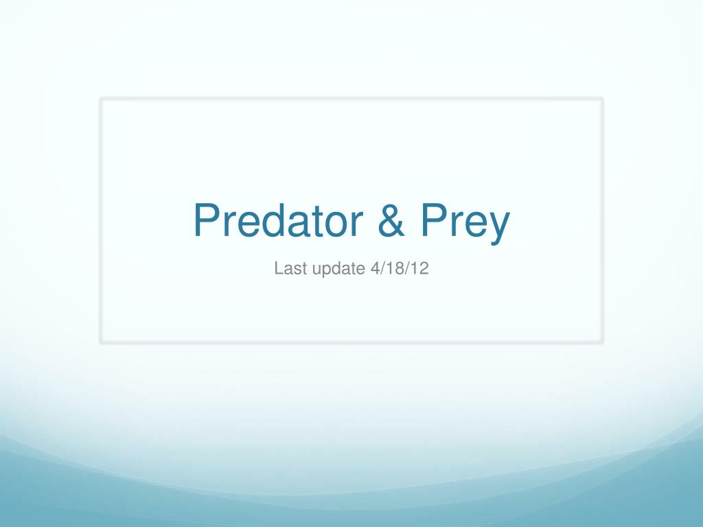PPT - Predator & Prey PowerPoint Presentation, free download - ID:6293623