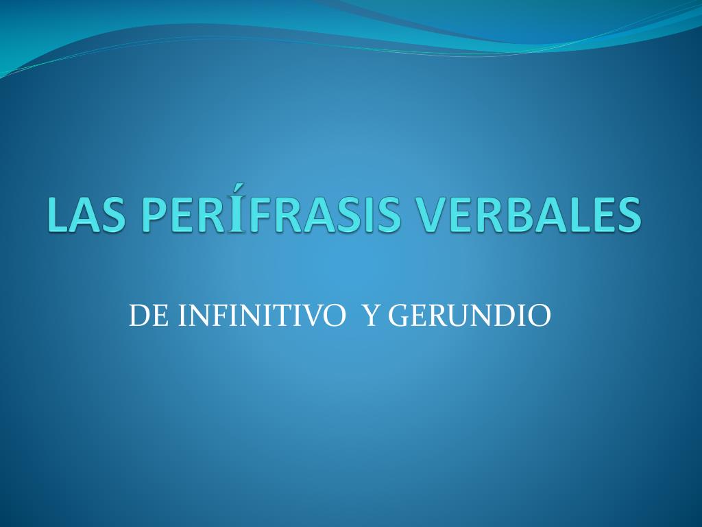 PPT - LAS PER Í FRASIS VERBALES PowerPoint Presentation, free download - ID:6293890