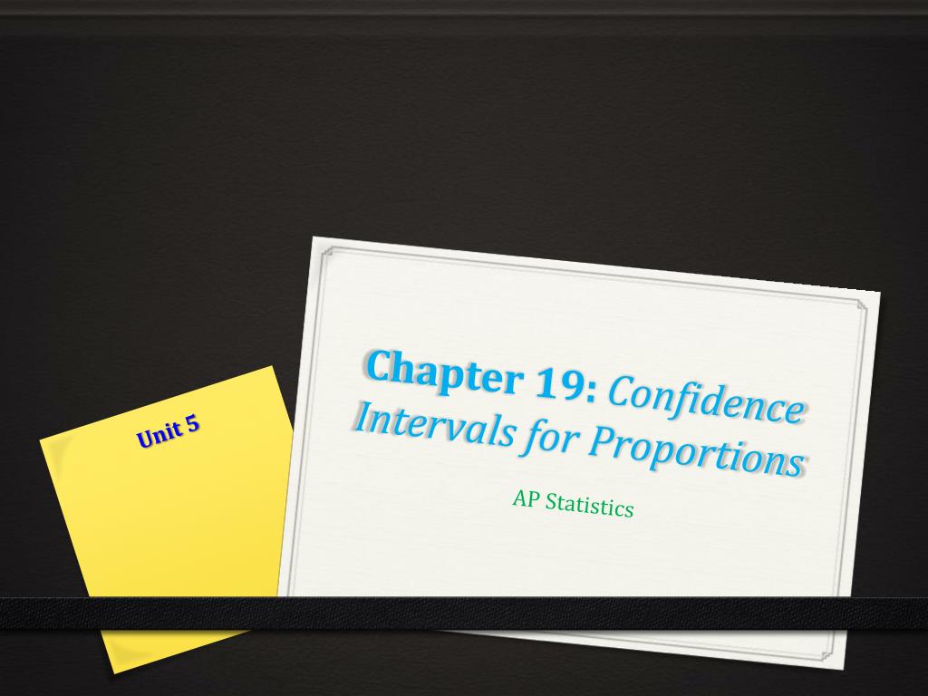 PPT - Chapter 19: Confidence Intervals for Proportions PowerPoint ...