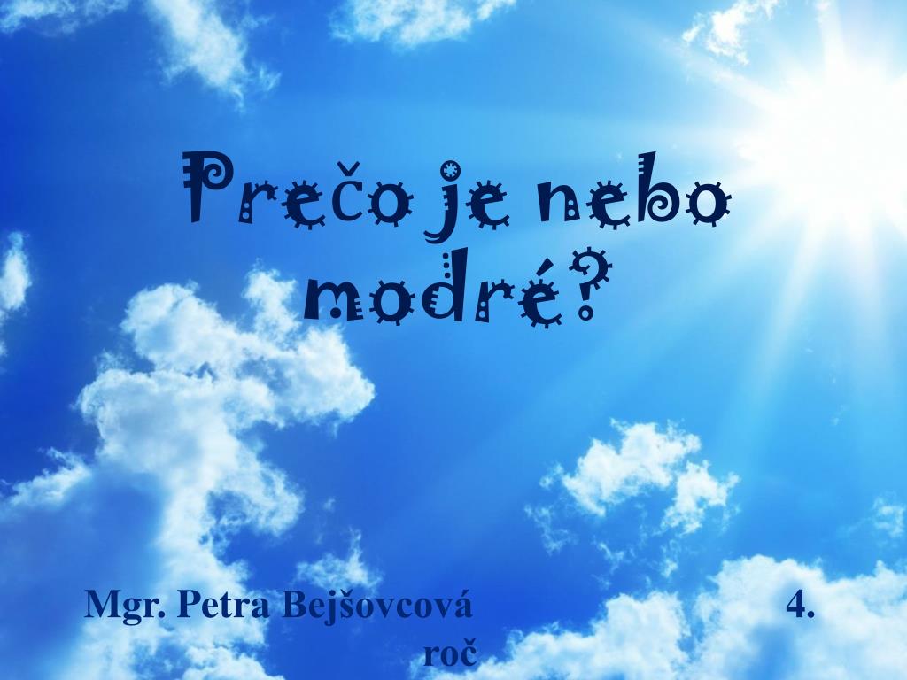 PPT - Prečo je nebo modré? PowerPoint Presentation, free download - ID ...
