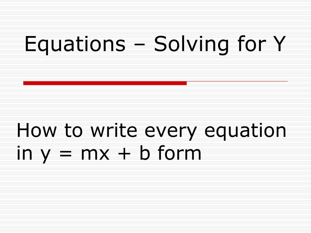 PPT - Equations – Solving for Y PowerPoint Presentation, free download ...