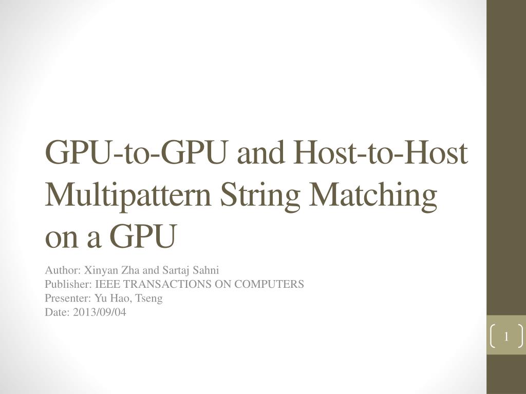 PPT - GPU-to-GPU and Host-to-Host Multipattern String Matching on a GPU PowerPoint Presentation ...