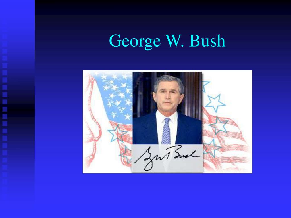 PPT - George W. Bush PowerPoint Presentation, free download - ID:6297917