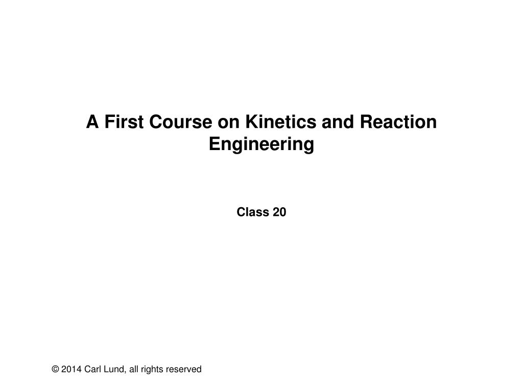 PPT - A First Course on Kinetics and Reaction Engineering PowerPoint ...