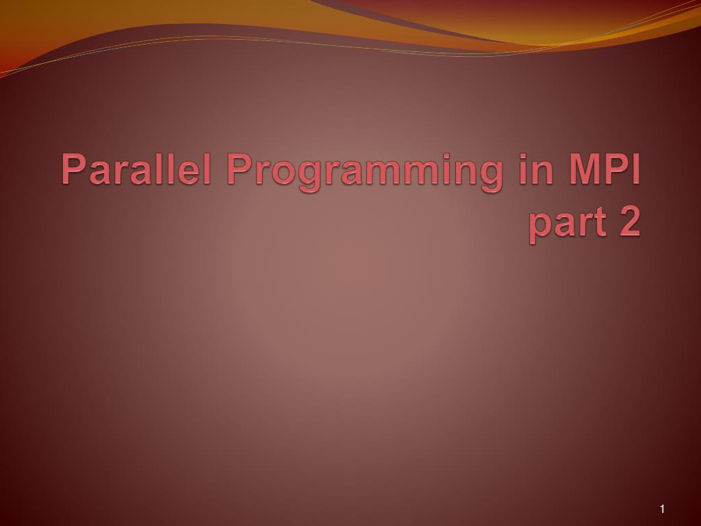 PPT - Parallel Programming in MPI part 2 PowerPoint Presentation, free ...