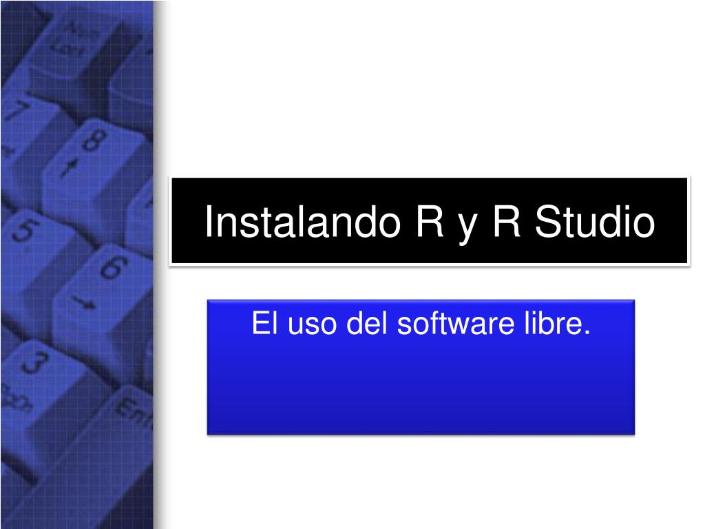 PPT - Instalando R y R Studio PowerPoint Presentation, free download ...