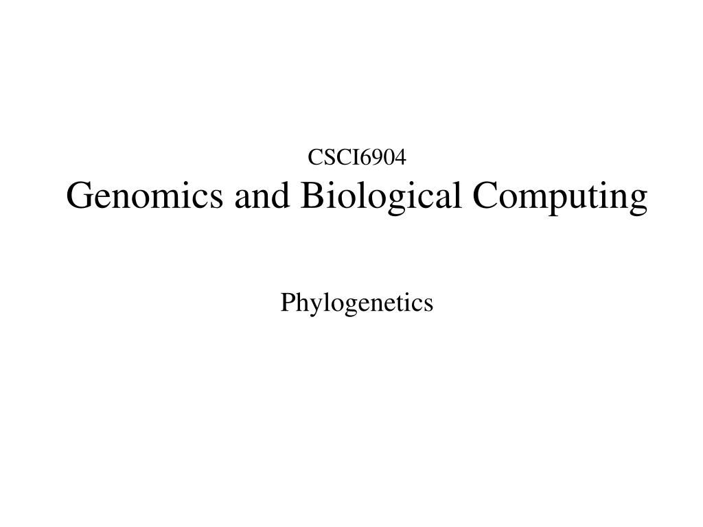 PPT - CSCI6904 Genomics and Biological Computing PowerPoint ...