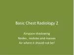 PPT - Chest Radiology Plain Film and CT- Beyond the Basics PowerPoint ...