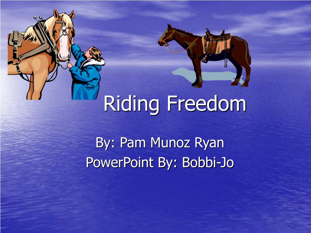 PPT - Riding Freedom PowerPoint Presentation, free download - ID:6301384