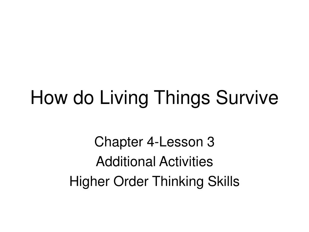 PPT - How do Living Things Survive PowerPoint Presentation, free ...