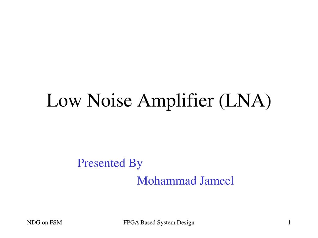 PPT - Low Noise Amplifier (LNA) PowerPoint Presentation, free download ...
