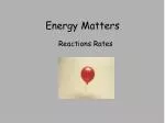 PPT - Energy matters PowerPoint Presentation, free download - ID:5737889