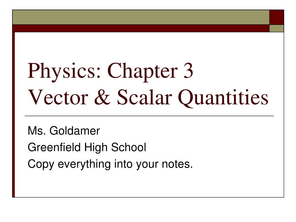 PPT - Physics: Chapter 3 Vector & Scalar Quantities PowerPoint ...