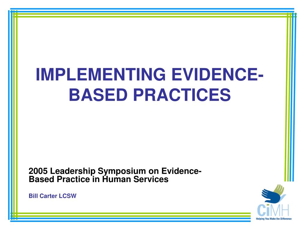 PPT - IMPLEMENTING EVIDENCE-BASED PRACTICES PowerPoint Presentation ...