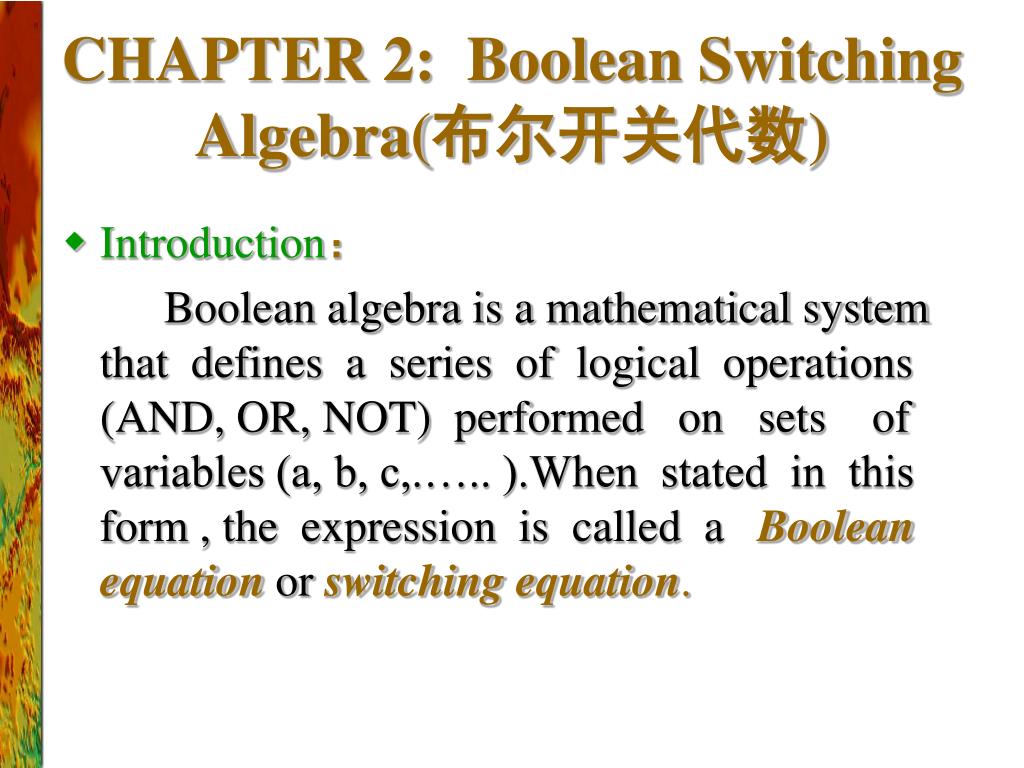 PPT - Chapter 2: Boolean Switching Algebra Introduction & Theorems ...