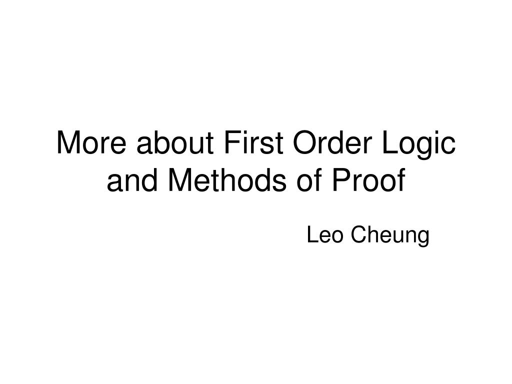 PPT - More about First Order Logic and Methods of Proof PowerPoint ...