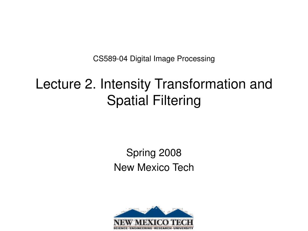 PPT - CS589-04 Digital Image Processing Lecture 2. Intensity Transformation and Spatial ...