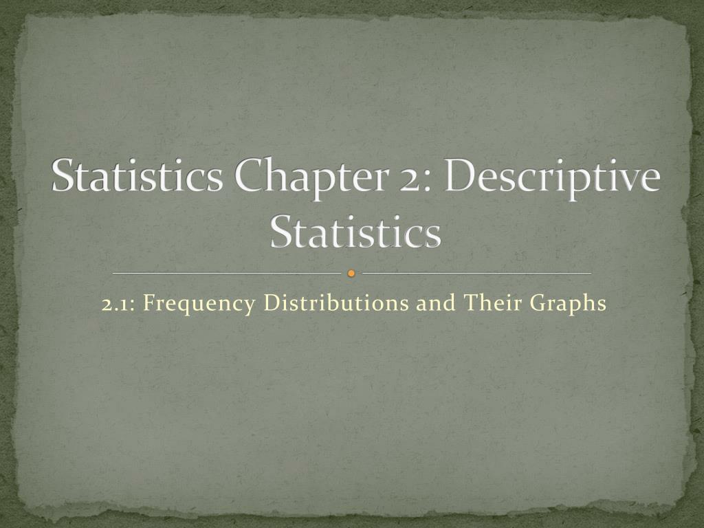 PPT - Statistics Chapter 2: Descriptive Statistics PowerPoint ...