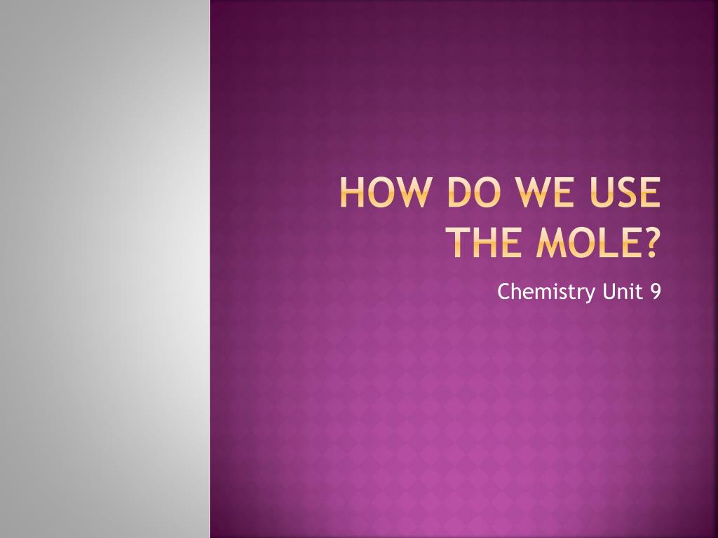 PPT - How do we use the mole? PowerPoint Presentation, free download ...