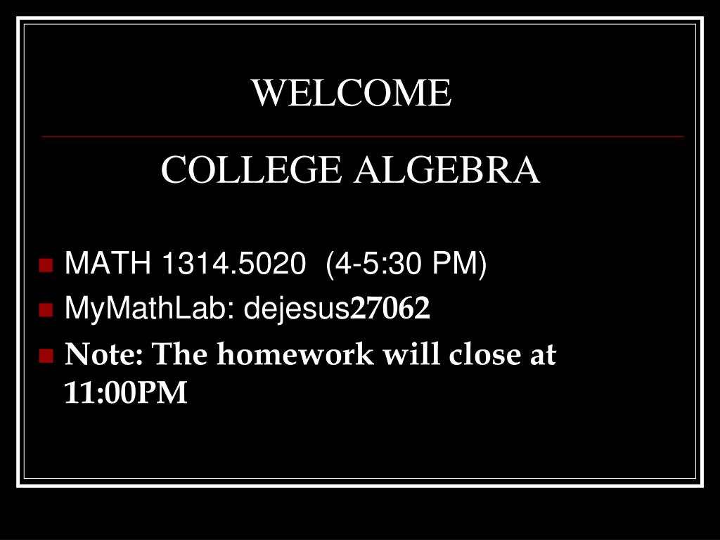 PPT - WELCOME COLLEGE ALGEBRA PowerPoint Presentation, free download ...