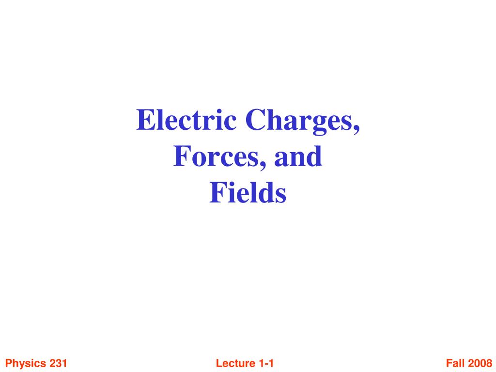 PPT - Electric Charges, Forces, and Fields PowerPoint Presentation ...