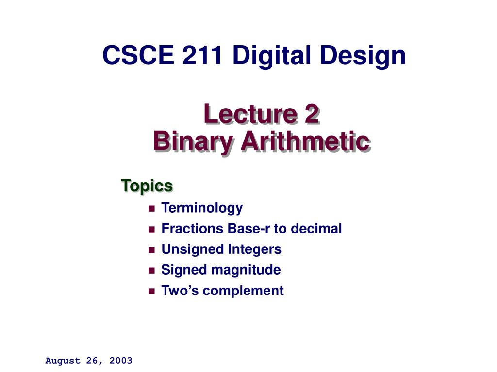 PPT - Lecture 2 Binary Arithmetic PowerPoint Presentation, free ...