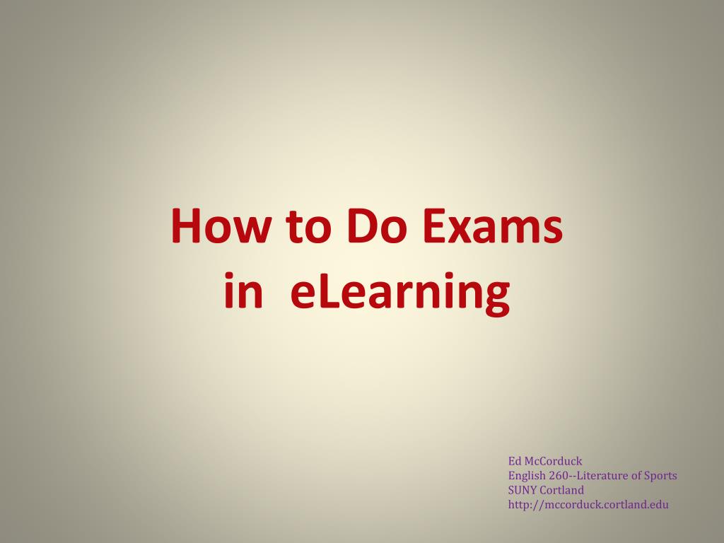 PPT - How to Do Exams in eLearning PowerPoint Presentation, free ...