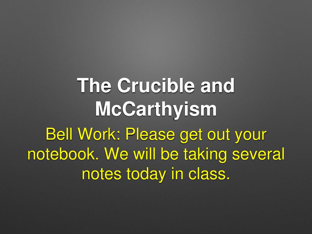 PPT - The Crucible and McCarthyism PowerPoint Presentation, free ...