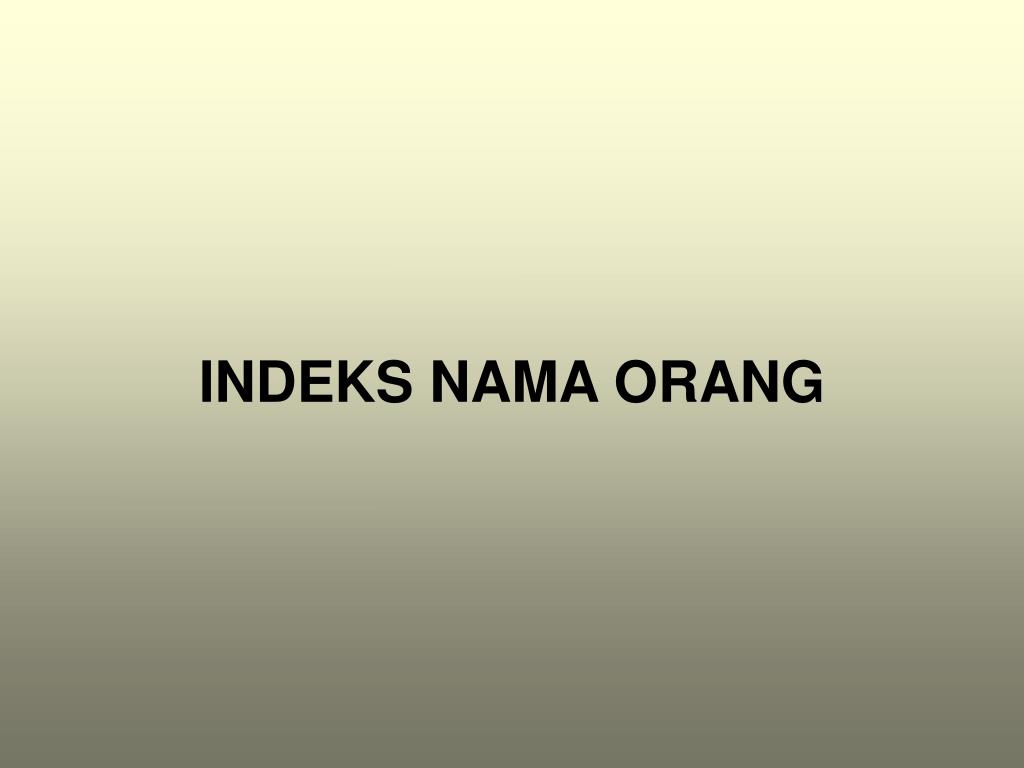 PPT - INDEKS NAMA ORANG PowerPoint Presentation, free download - ID:6315145