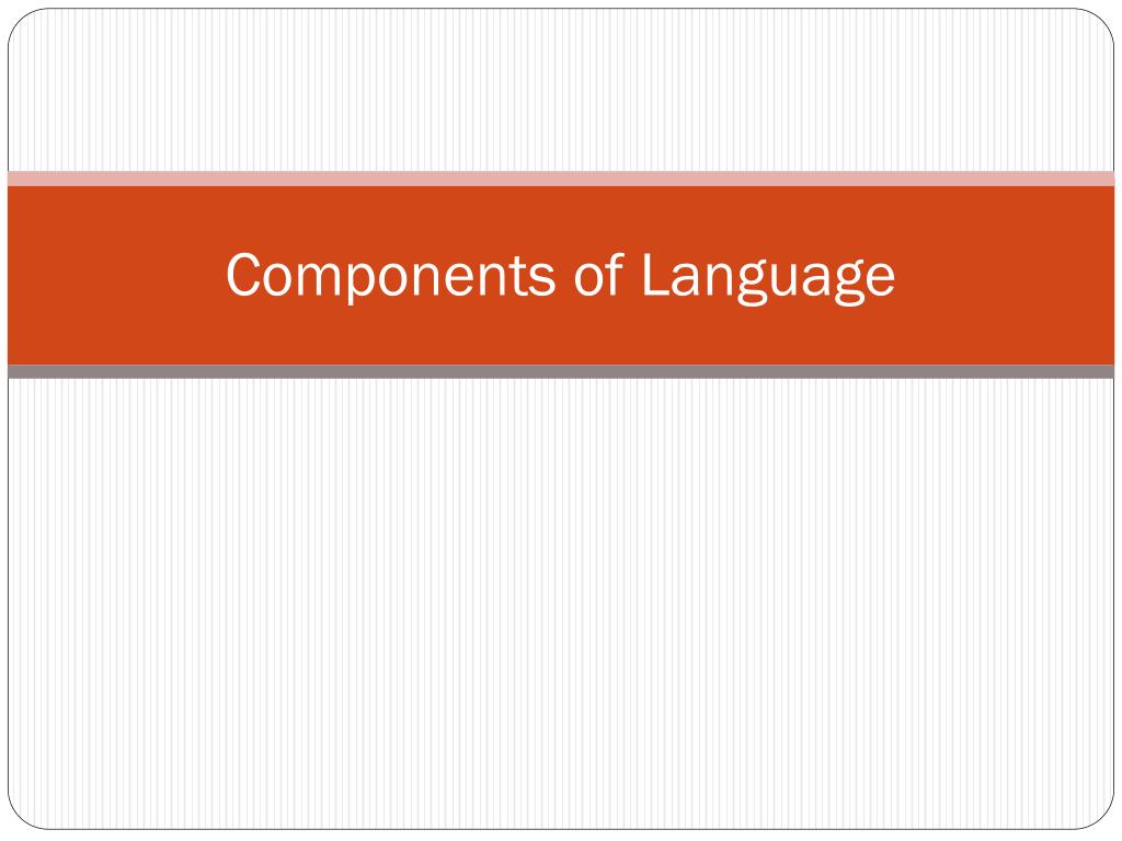 PPT - Components of Language PowerPoint Presentation, free download ...