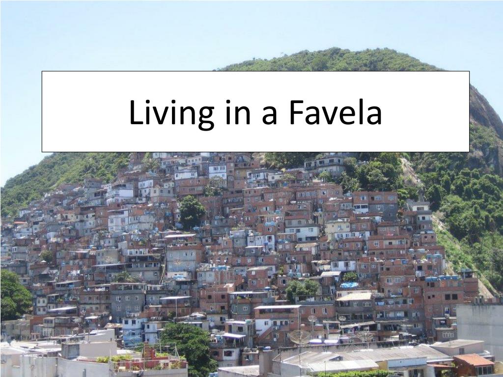 PPT - Living in a Favela PowerPoint Presentation, free download - ID ...