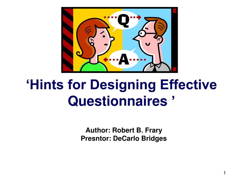 PPT - ‘Hints for Designing Effective Questionnaires ’ PowerPoint ...