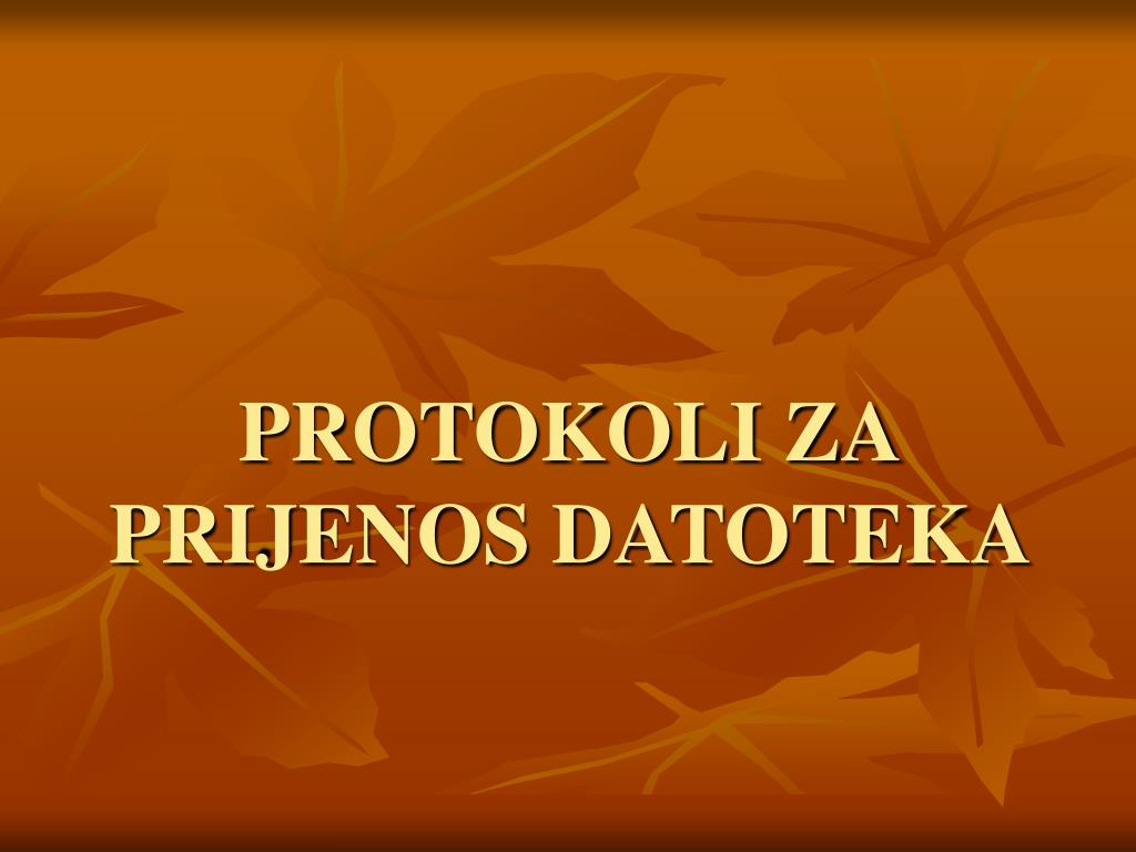 PPT - PROTOKOLI ZA PRIJENOS DATOTEKA PowerPoint Presentation, free ...