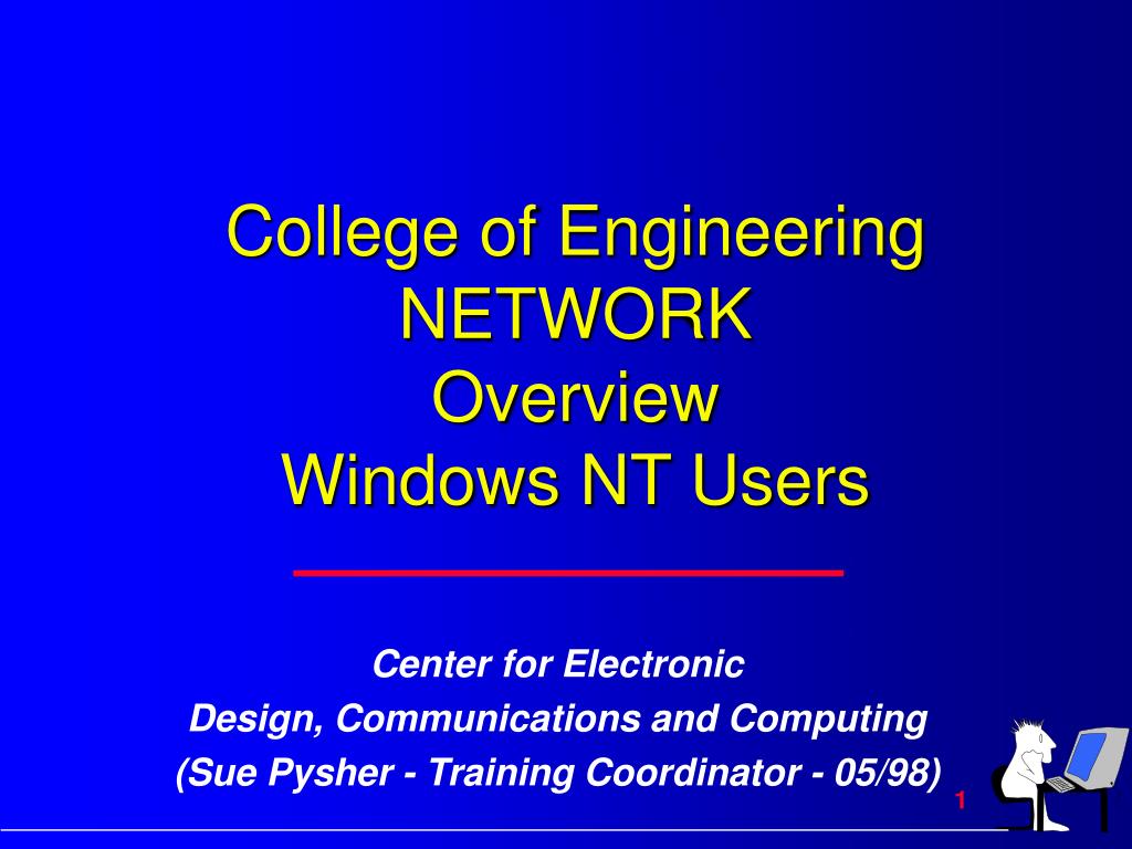 PPT - College of Engineering NETWORK Overview Windows NT Users ...