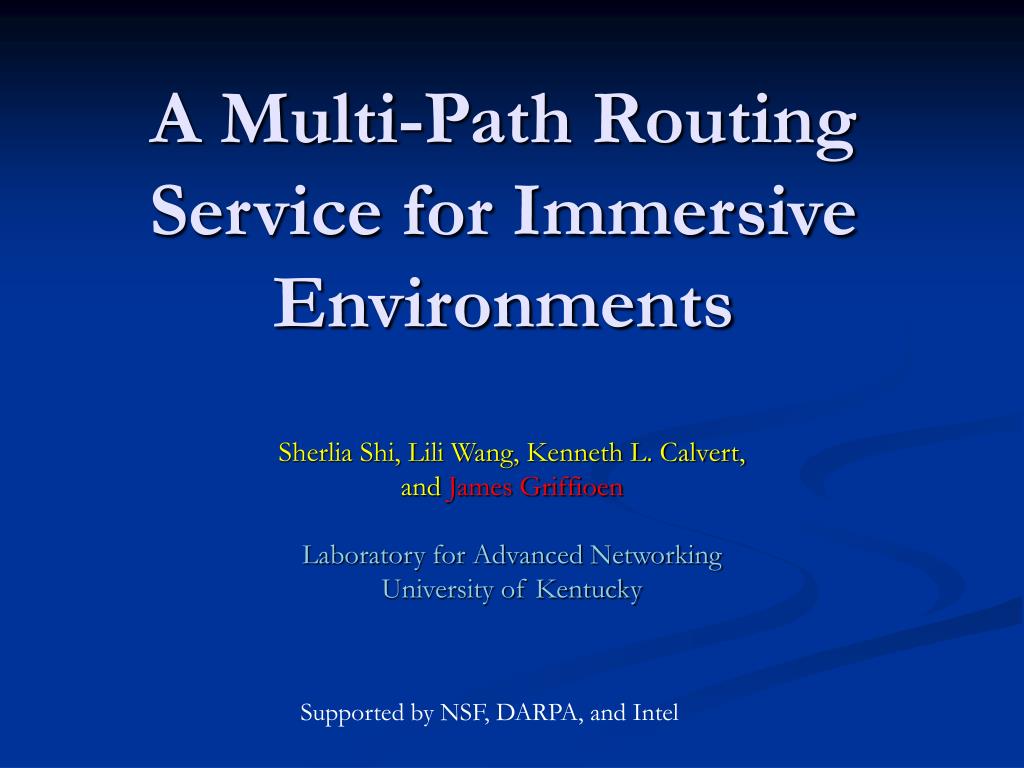 PPT - A Multi-Path Routing Service for Immersive Environments ...