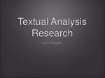 PPT - TEXTUAL ANALYSIS RESEARCH PowerPoint Presentation, free download - ID:5569018