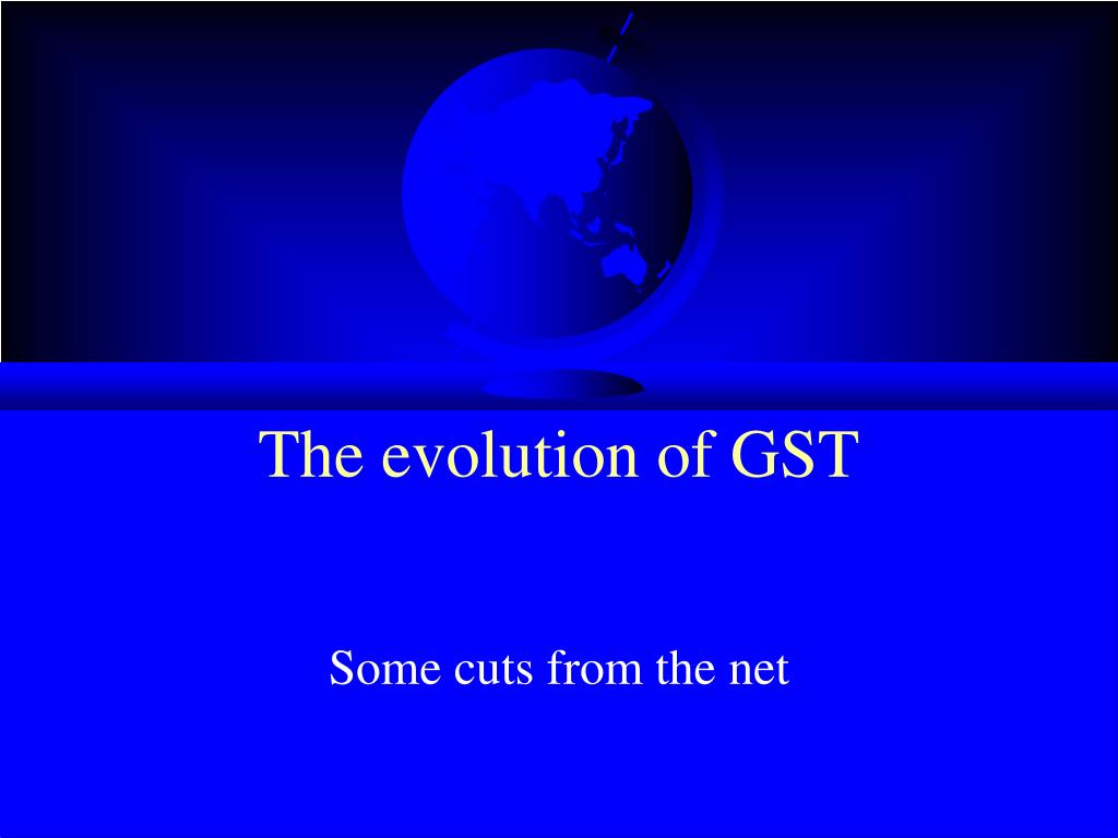 PPT - The evolution of GST PowerPoint Presentation, free download - ID ...