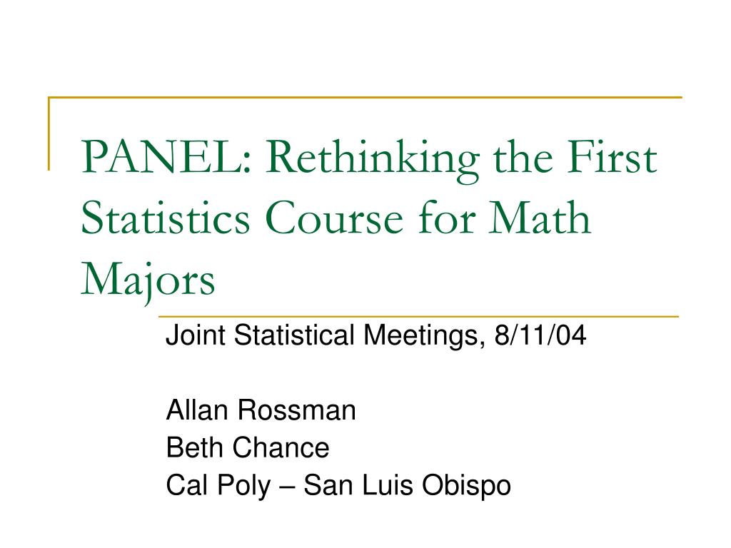 PPT - PANEL: Rethinking the First Statistics Course for Math Majors ...