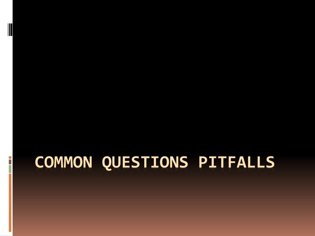 PPT - Common questions pitfalls PowerPoint Presentation, free download ...