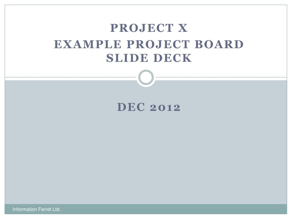 PPT - Project X Example Project Board Slide Deck Dec 2012 PowerPoint ...