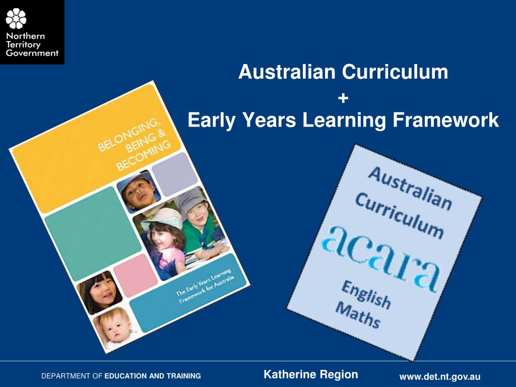 PPT - Australian Curriculum + Early Years Learning Framework PowerPoint ...