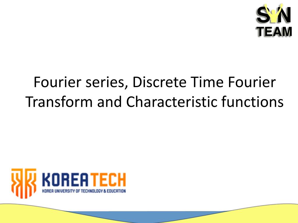 Ppt Fourier Series Discrete Time Fourier Transform And Characteristic Functions Powerpoint