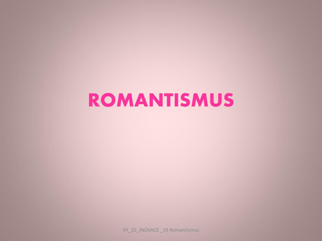 PPT - ROMANTISMUS PowerPoint Presentation, free download - ID:6326155