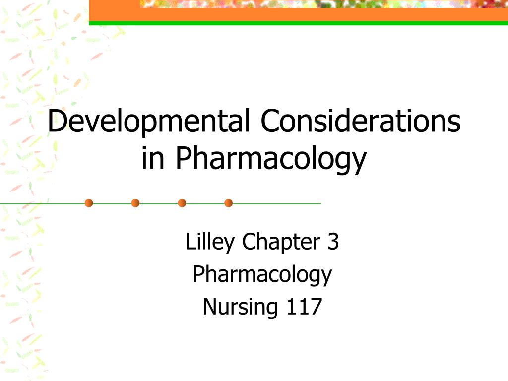 PPT - Developmental Considerations in Pharmacology PowerPoint ...