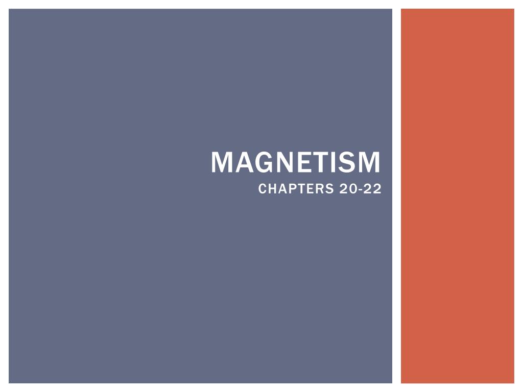 PPT - Magnetism Chapters 20-22 PowerPoint Presentation, free download ...