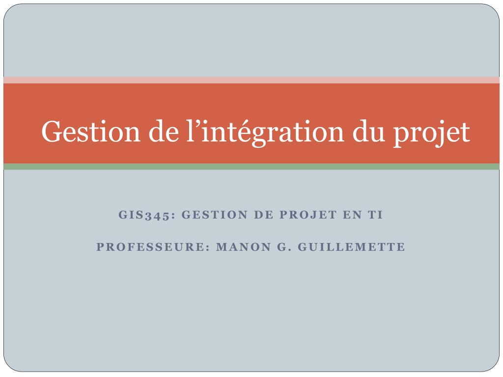 PPT - Gestion de l’intégration du projet PowerPoint Presentation, free ...