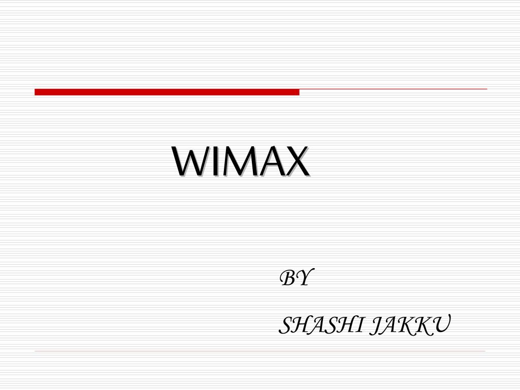 PPT - WIMAX PowerPoint Presentation, free download - ID:6333705