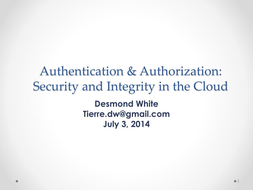 PPT - Authentication & Authorization : Security and Integrity in the ...