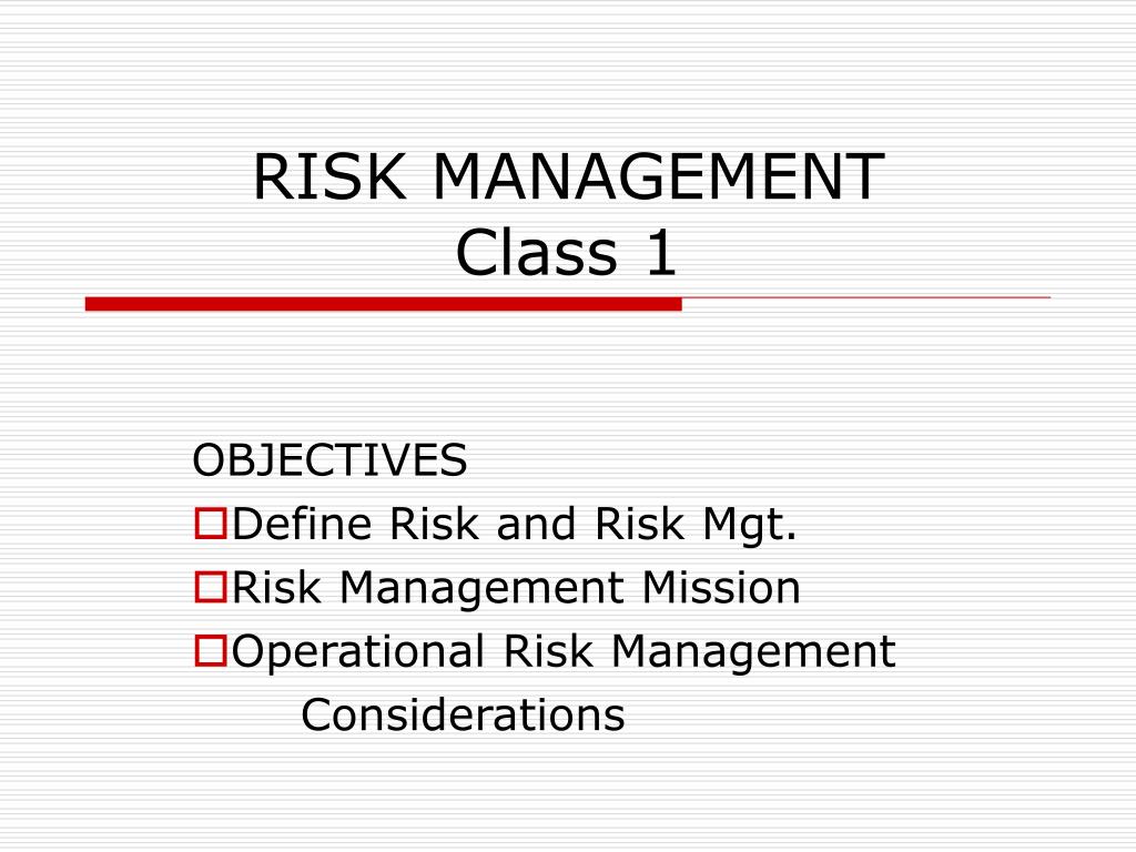 PPT - RISK MANAGEMENT Class 1 PowerPoint Presentation, free download ...