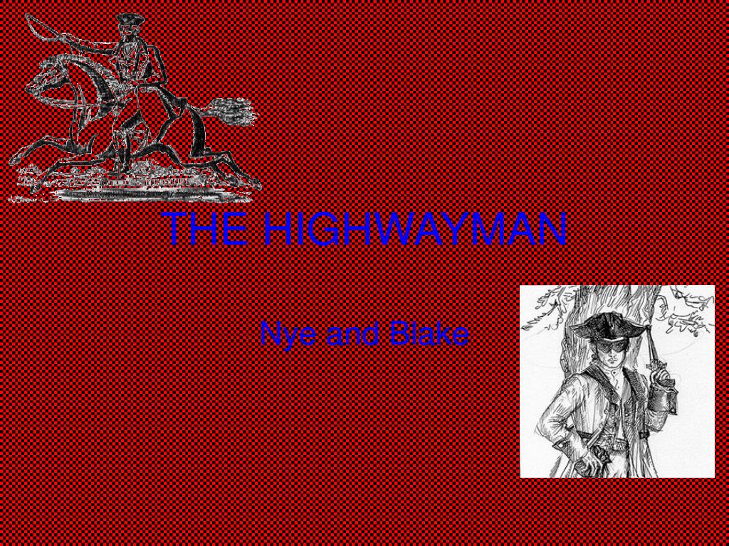 PPT - THE HIGHWAYMAN PowerPoint Presentation, free download - ID:6336060